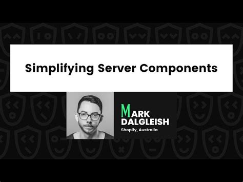 Conference Talks Talk Simplifying Server Components From React Conferences By Gitnation Class