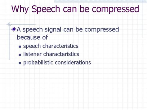 Speech Compression Speech Compression Objectives Speech Compression Refers