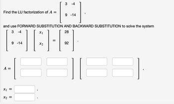 Answered Find The LU Factorization Of A A And Use FORWARD SUBSTITUTION AND BACKWARD