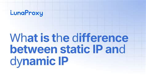 What Is The Difference Between Static Ip And Dynamic Ip Doclunaproxy