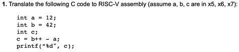 Solved 1 Translate The Following C Code To Risc V Assembly