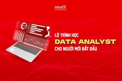 lộ trình học data analyst cho người mới bắt đầu mindx blog