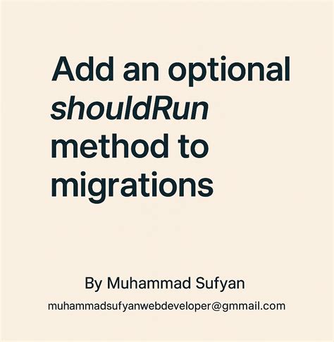 🆕 𝐀𝐝𝐝 𝐚𝐧 𝐎𝐩𝐭𝐢𝐨𝐧𝐚𝐥 𝐬𝐡𝐨𝐮𝐥𝐝𝐑𝐮𝐧 𝐌𝐞𝐭𝐡𝐨𝐝 𝐭𝐨 𝐌𝐢𝐠𝐫𝐚𝐭𝐢𝐨𝐧𝐬 𝐢𝐧 𝐋𝐚𝐫𝐚𝐯𝐞𝐥 125 Muhammad Sufyan