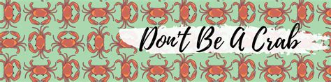 Dont Be A Crab