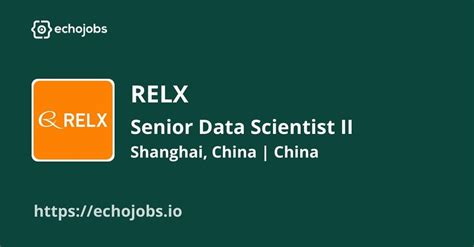 Relx Is Hiring Senior Data Scientist Ii Shanghai China China