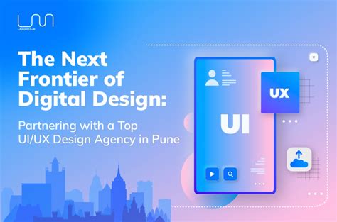 The Next Frontier Of Digital Design Partnering With A Top Ui Ux Design