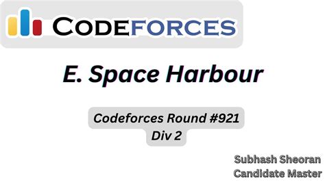 codeforces round 921 div 2 problem e space harbour youtube