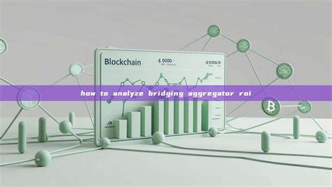 How To Analyze Bridging Aggregator Roi Blockchain Knowledge Gtokentool