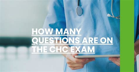 How Many Questions Are On The Chc Exam Chc 101