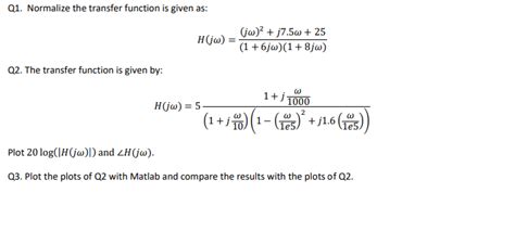 Solved Q1 ﻿normalize The Transfer Function Is Given