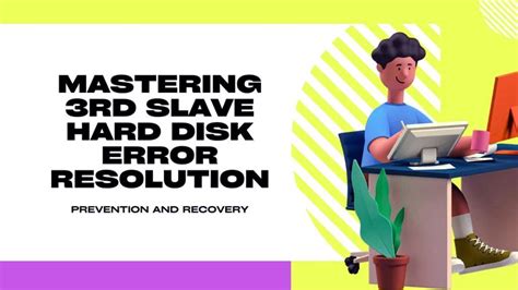Mastering 3rd Slave Hard Disk Error Resolution Prevention And Recovery