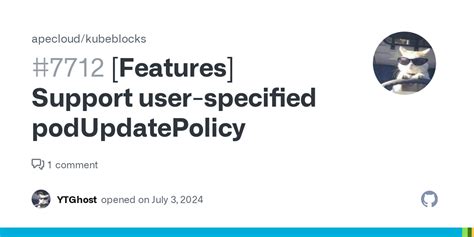 Features Support User Specified Podupdatepolicy · Issue 7712 · Apecloudkubeblocks · Github