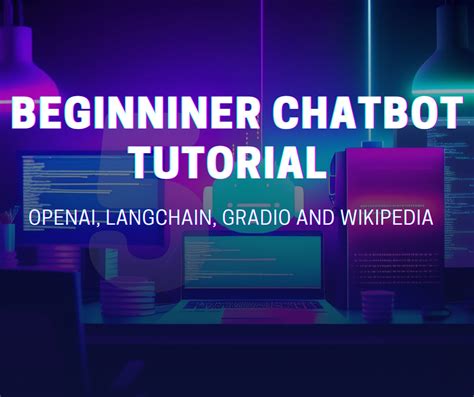 Creating Your Own Chatbot A Beginner Friendly Tutorial With Openai