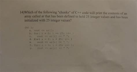 Solved 14which Of The Following Chunks Of C Code Will