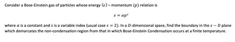 Solved Consider A Bose Einstein Gas Of Particles Whose