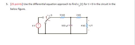 solved 5 [25 points] use the differential equation approach