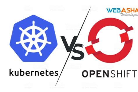Openshift Vs Kubernetes Which Is Right For You Web Asha Technologies