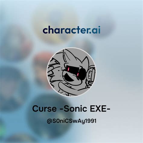 Chat With Curse Sonic Exe Character Ai Ai Chat Reimagined Your Words Your World