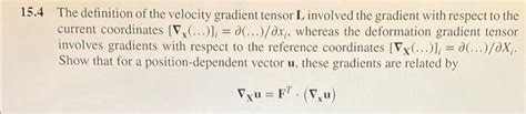 Solved 15 4 The Definition Of The Velocity Gradient Tensor L