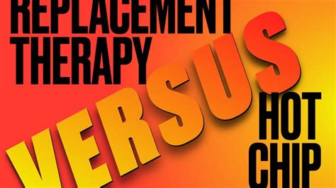 P Replacement Therapy Versus Hot Chip Challenge Hd Strafkamer