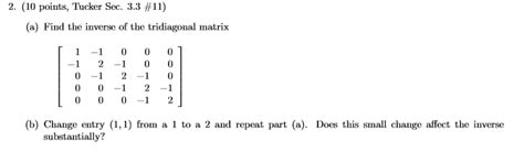 Solved Find The Inverse Of The Tridiagonal Matrix 1 1 0 0