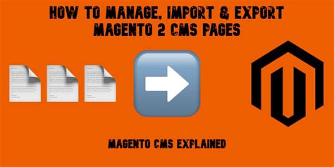 Magento Cms Explained How To Manage Import And Export Magento 2 Cms Pages Like A Pro