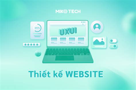 Uxui Là Gì Tại Sao Cần Thiết Kế Website Chuẩn Uxui Cho Doanh Nghiệp