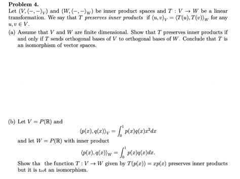 Solved Problem 4 Let V V And W W Be Inner Chegg Com