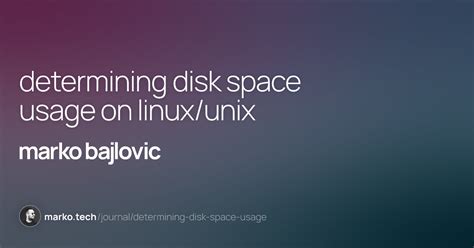 determining disk space usage on linux unix marko tech