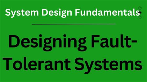 Designing Fault Tolerant Systems System Design Fundamentals Youtube