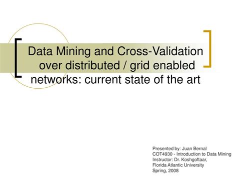 Ppt Data Mining And Cross Validation Over Distributed Grid Enabled