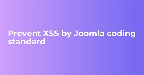 Prevent Xss By Joomla Coding Standard Webkul Blog