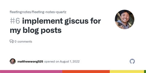 Implement Giscus For My Blog Posts · Issue 6 · Fleetingnotesfleeting