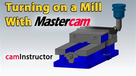 Programming A Cnc Mill As A Cnc Lathe In Mastercam Youtube