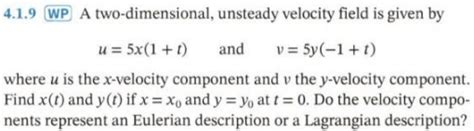 Solved 4 1 9 Wp A Two Dimensional Unsteady Velocity Field