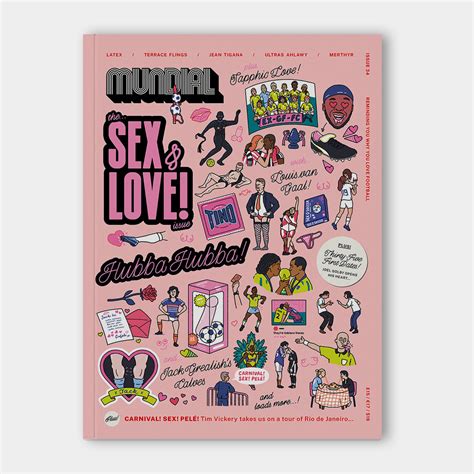 Issue 34 The Sex And Love Issue Hubba Hubba Mundial