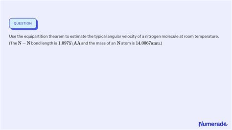 SOLVED Use The Equipartition Theorem To Estimate The Typical Angular