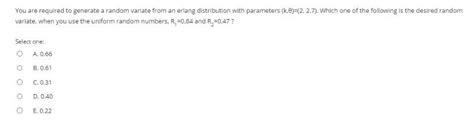You Are Required To Generate A Random Variate From An