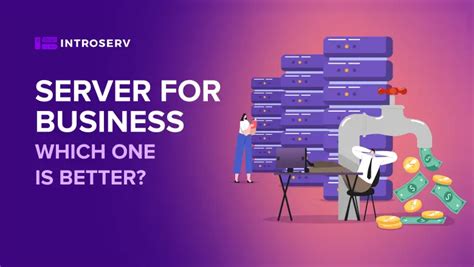 Server For Business Which One Is Better Introserv