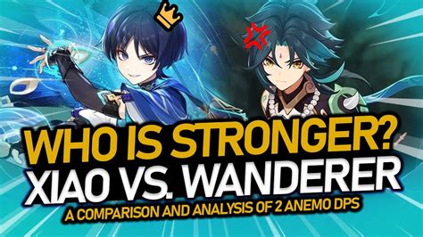 Xiao Vs Wanderer Who Is The Better Anemo Dps A Comparison And Guide Genshin Impact Youtube