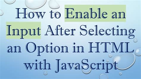 How To Enable An Input After Selecting An Option In Html With