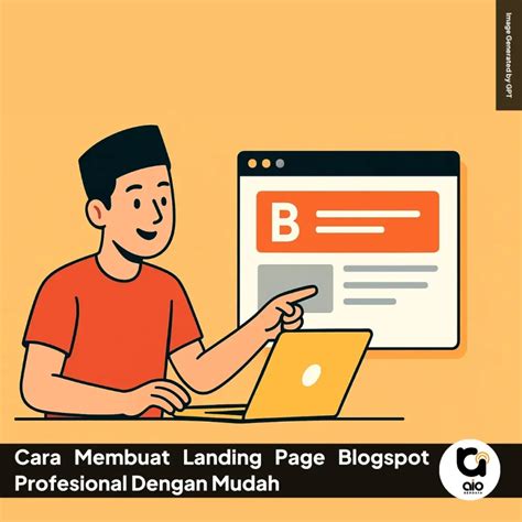 Cara Membuat Landing Page Blogspot Profesional Dengan Mudah Aio Berdaya