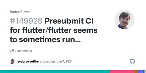 Presubmit Ci For Flutterflutter Seems To Sometimes Run Against The Wrong Commit · Issue 149928