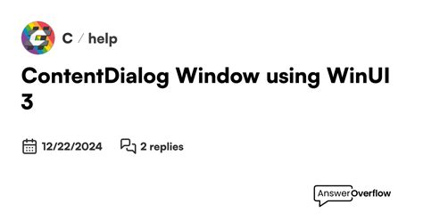 Contentdialog Window Using Winui 3 C