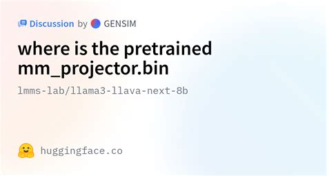 lmms lab llama3 llava next 8b · where is the pretrained mm projector bin