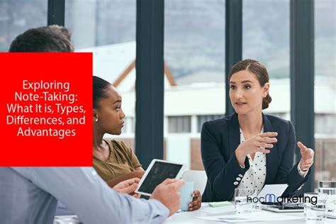 Exploring Note Taking What It Is Types Differences And Advantages