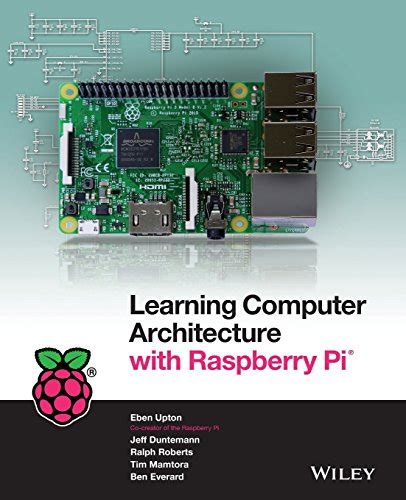 Learning Computer Architecture With Raspberry Pi 1st Edition Eben Upton