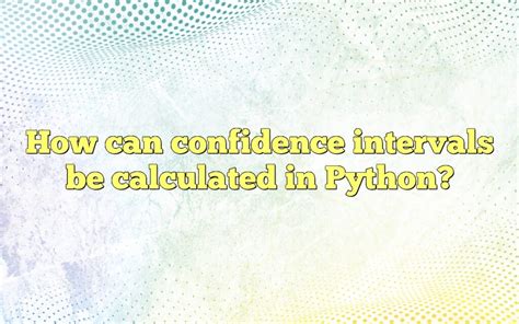 how can confidence intervals be calculated in python