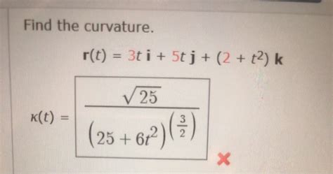 Solved Find The Curvature R T 3t I 5t J 2 T2 K