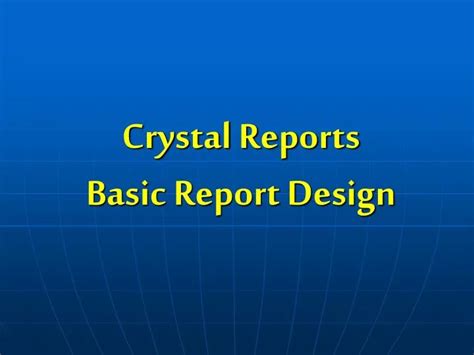 Ppt Crystal Reports Basic Report Design Powerpoint Presentation Free Download Id1124189